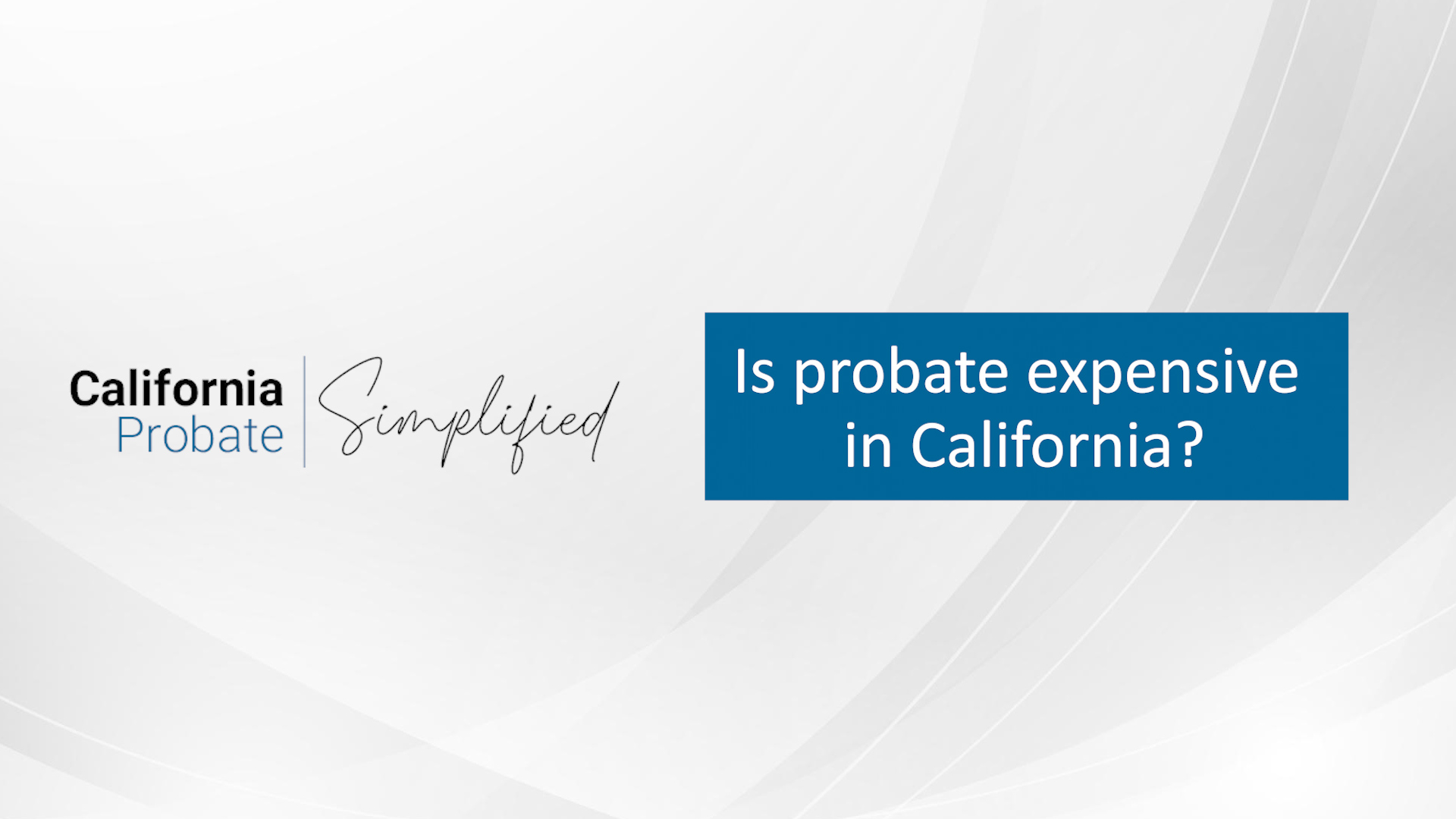 Probate Videos - California Probate Simplified